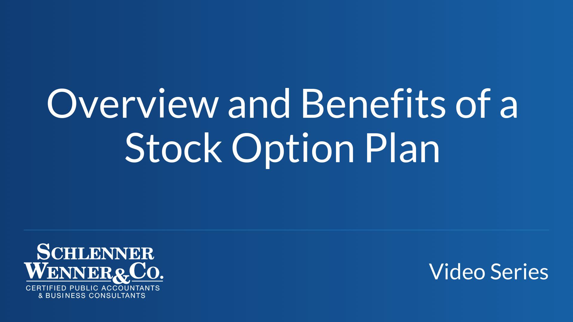 Overview and Benefits of a Stock Option Plan - Schlenner Wenner & Co.
